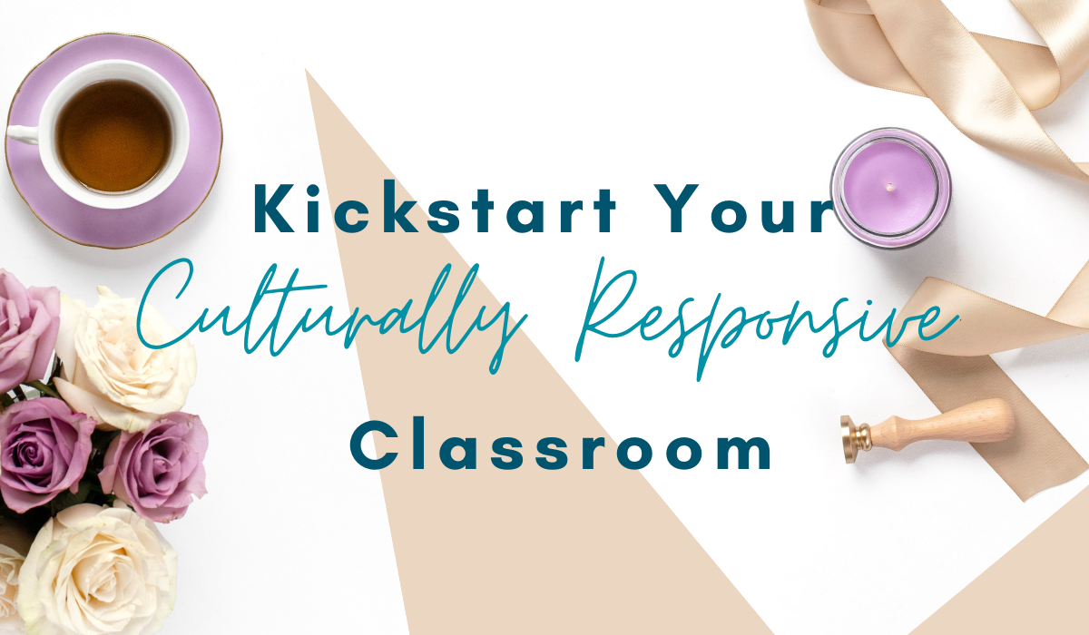 Kickstart Your Culturally Responsive Classroom this School Year ...